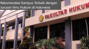 Inilah 10 Rekomendasi Kampus Jurusan Ilmu Hukum di Indonesia